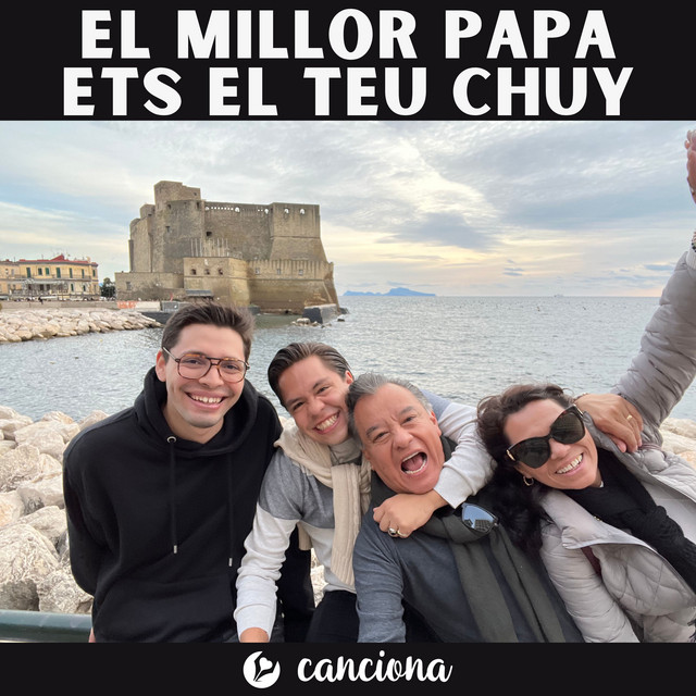 El millor papa ets el teu Chuy - Single by Canciona | Spotify