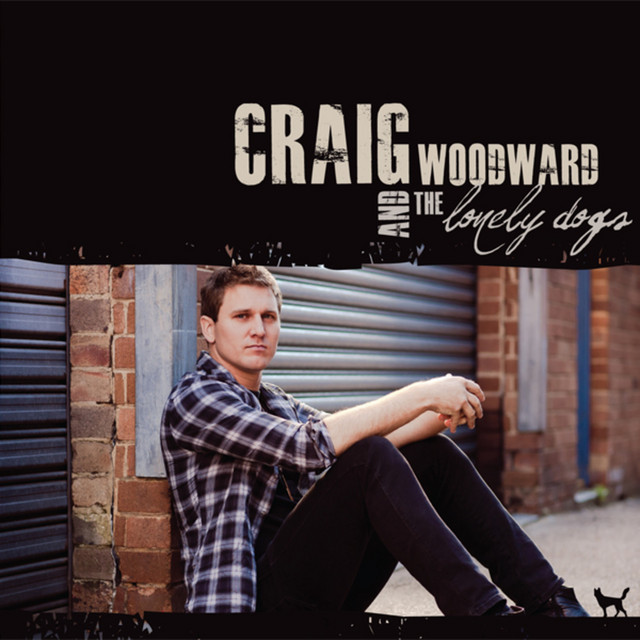 Craig Woodward & the Lonely Dogs - Album by Craig Woodward | Spotify
