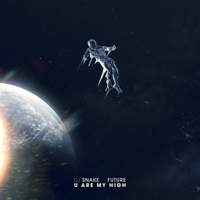 U Are My High with Future Single De DJ Snake Spotify