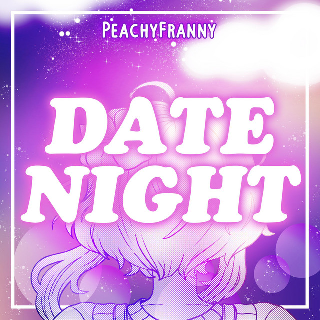 DATE NIGHT Single By PeachyFranny Spotify