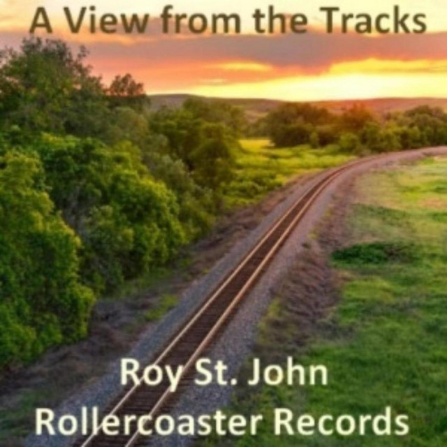 A View from the Tracks - Single by Roy St. John | Spotify