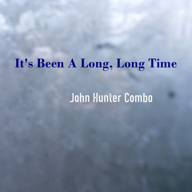 It's Been a Long, Long Time - Single by John Hunter Combo | Spotify