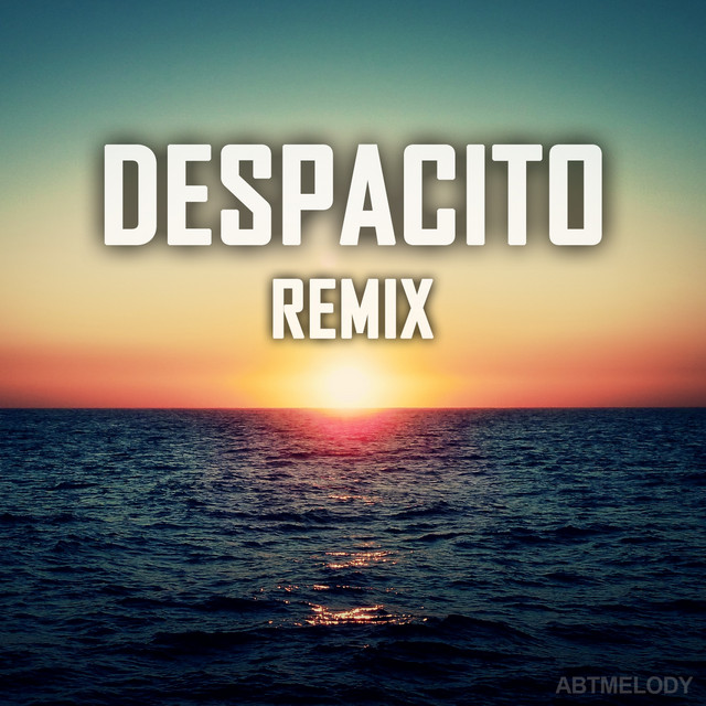 Despacito (Remix) - Single by Abtmelody | Spotify