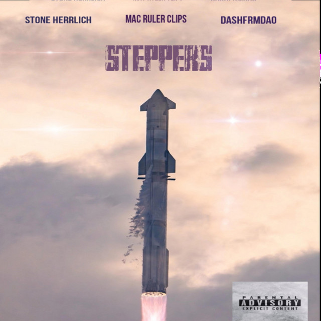 Steppers - song and lyrics by MAC RULER CLIPS, DashFrmDaO, Stone ...