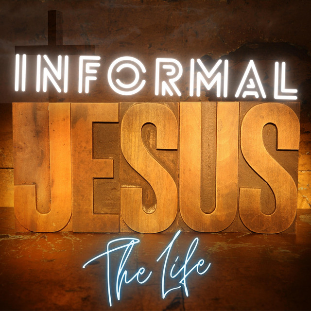 The Life - Single by Informal Jesus | Spotify