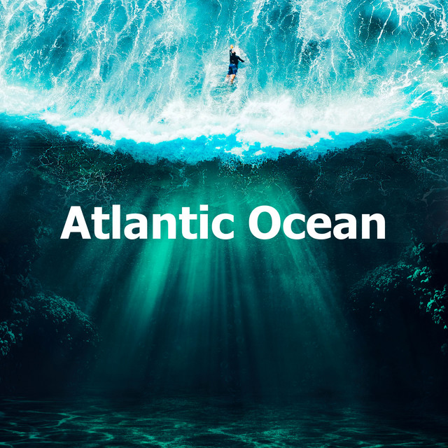 Atlantic Ocean - Album by Ocean Sounds ACE | Spotify