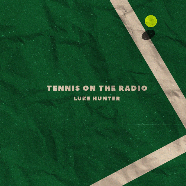 Tennis on the Radio - song and lyrics by Luke Hunter | Spotify