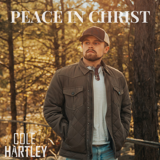 Peace in Christ (Cover) - Single by Cole Hartley | Spotify