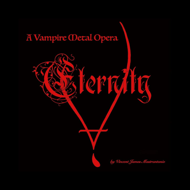 ETERNITY-A Vampire Metal Opera - Album by Vincent James Mastrantonio ...