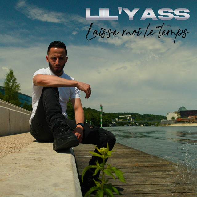 Laisse moi le temps - Single by LiL'YASS | Spotify