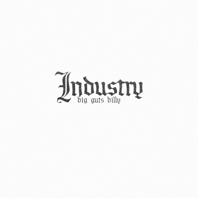 Industry - song and lyrics by Big Guts Billy | Spotify