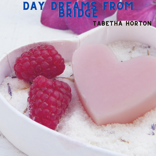 Day dreams From Bridge - Single by Tabetha Horton | Spotify