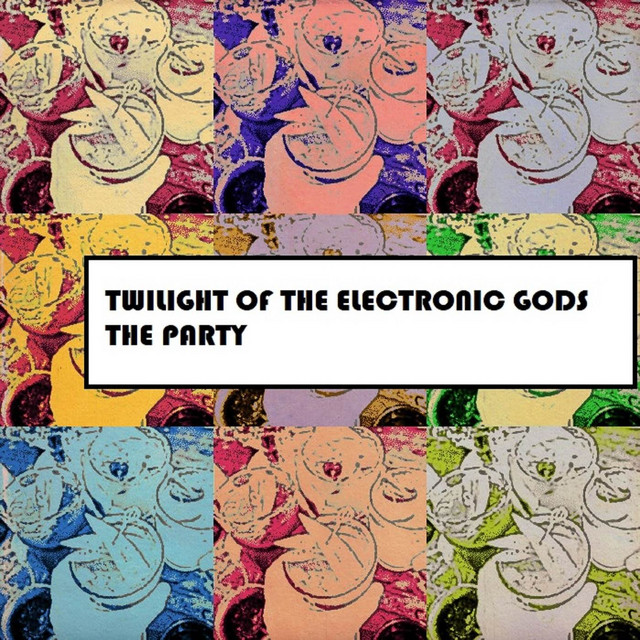 The Party - Single by Twilight of the Electronic Gods | Spotify