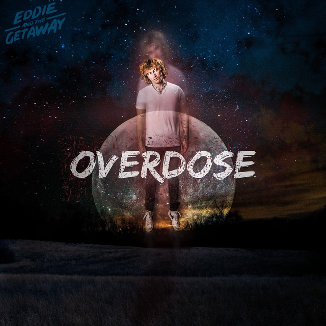 Overdose - song and lyrics by Eddie And The Getaway | Spotify