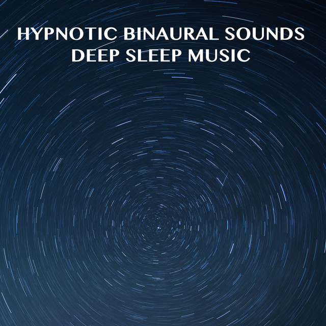 13 Hypnotic Binaural Sounds - Deep Sleep Music - Album by Binaural ...
