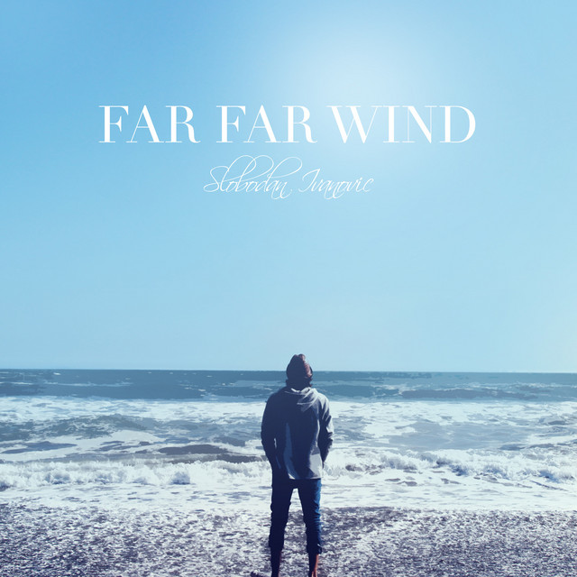 Far Far Wind - Single by Slobodan Ivanovic | Spotify