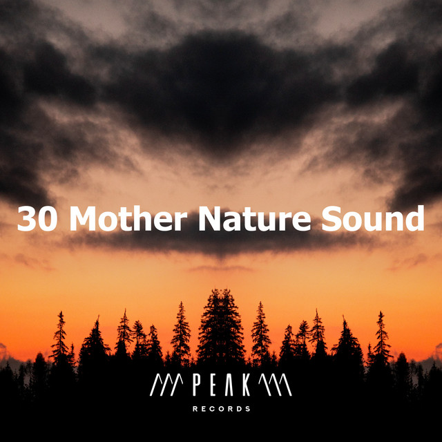 30 Mother Nature Sound - Album by Mother Nature Sound FX | Spotify