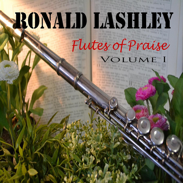 Flutes of Praise, Vol. I - Album by Ronald Lashley | Spotify