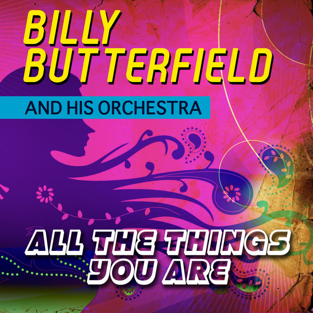 All the Things You Are - Album by Billy Butterfield And His Orchestra ...