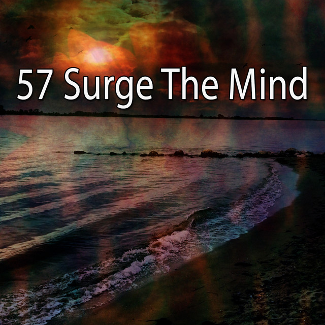 57 Surge The Mind - Album by Lullabies for Deep Meditation | Spotify