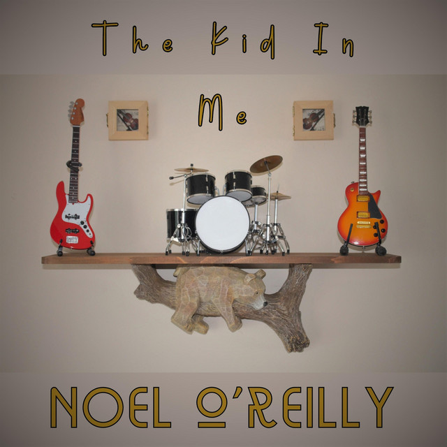 The Kid in Me - Album by Noel O' Reilly | Spotify