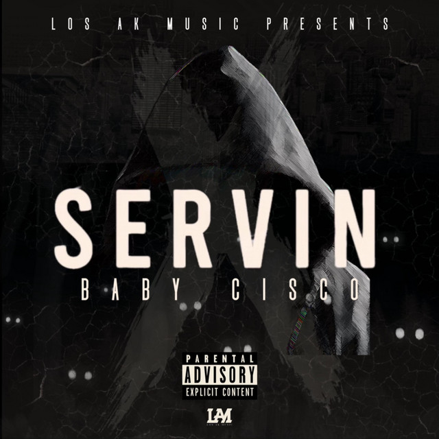 Servin - Single by BABY CiSCO | Spotify