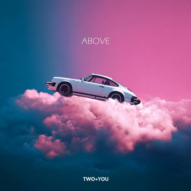 Above - Album by Two+You | Spotify