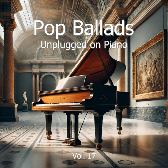 Pop Ballads Unplugged on Piano, Vol. 17 - EP by Piano Skin | Spotify