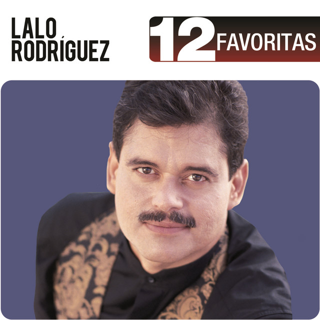 12 Favoritas - Album by Lalo Rodriguez | Spotify