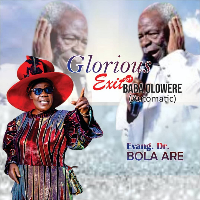 GLORIOUS EXIT OF BABA OLOWERE (AUTOMATIC) - EP by Evang Dr Bola Are ...