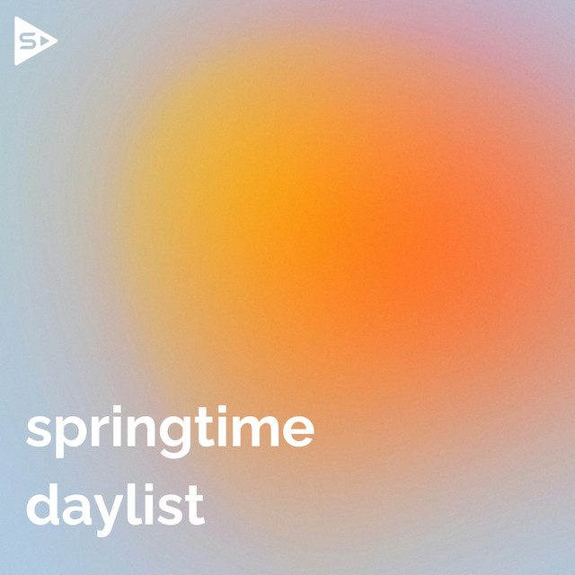 springtime daylist - Compilation by Various Artists | Spotify