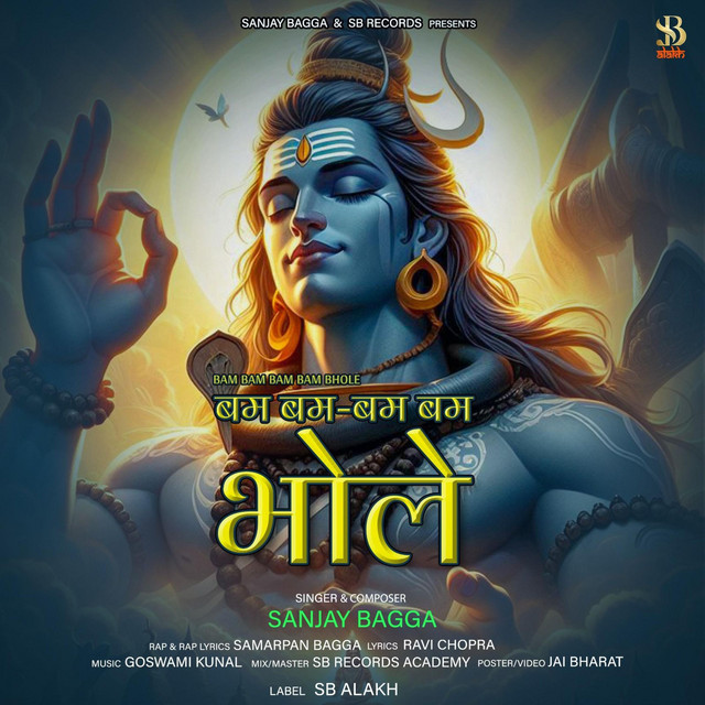 Bam Bam Bam Bam Bhole - song and lyrics by Sanjay Bagga, Samarpan Bagga ...