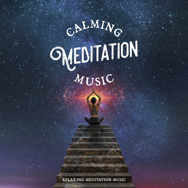 Calming Meditation Music - Album by Relaxing Meditation Music | Spotify