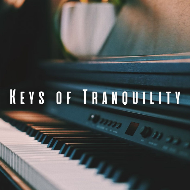 Keys of Tranquility: Piano Melodies for Relaxation - Album by Worship ...