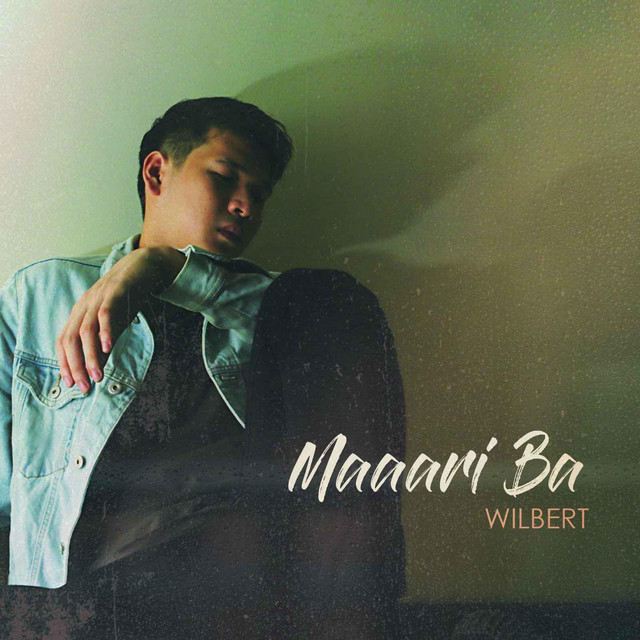 Maaari Ba - song and lyrics by Wilbert Ross | Spotify
