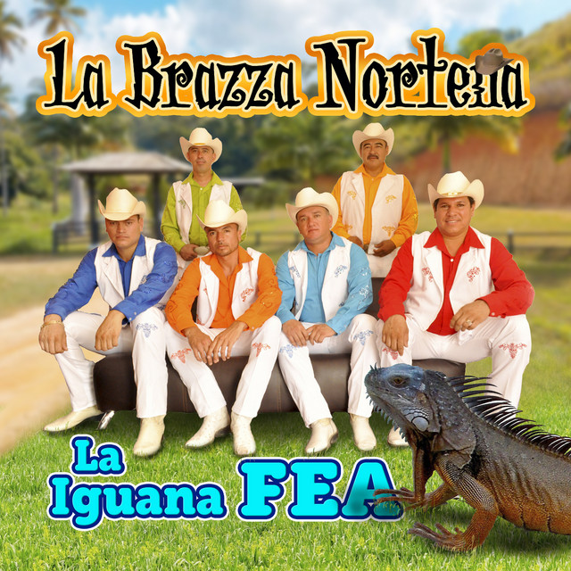 La Iguana FEA - Album by La Brazza Norteña | Spotify
