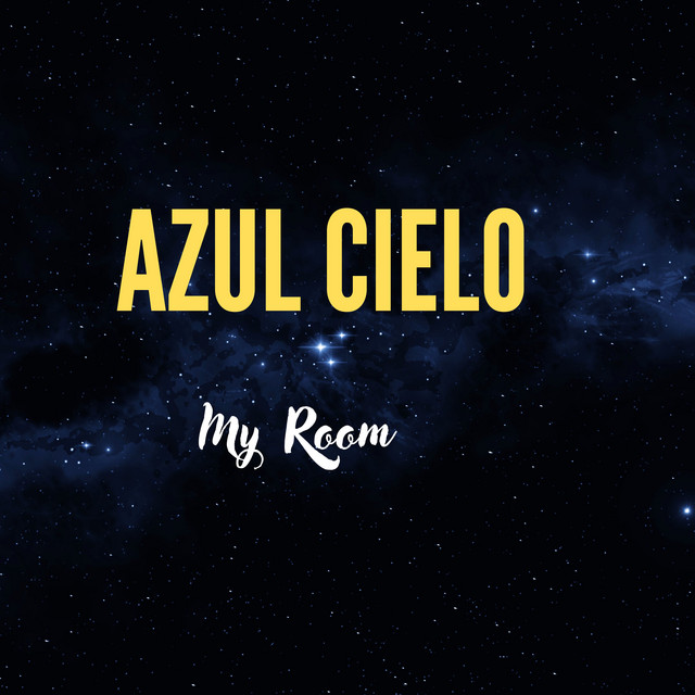 My Room - Album by Azul Cielo | Spotify