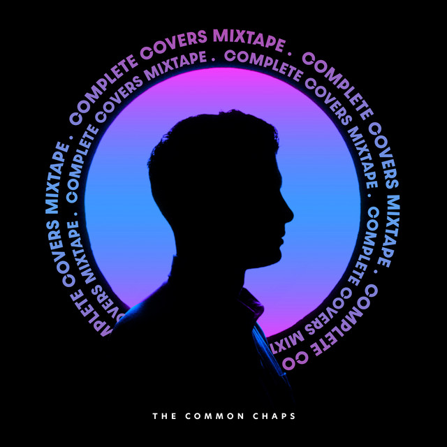 Complete Covers Mixtape - Album by The Common Chaps | Spotify