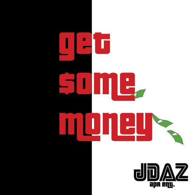 Get Some Money - song and lyrics by J-DAZ | Spotify