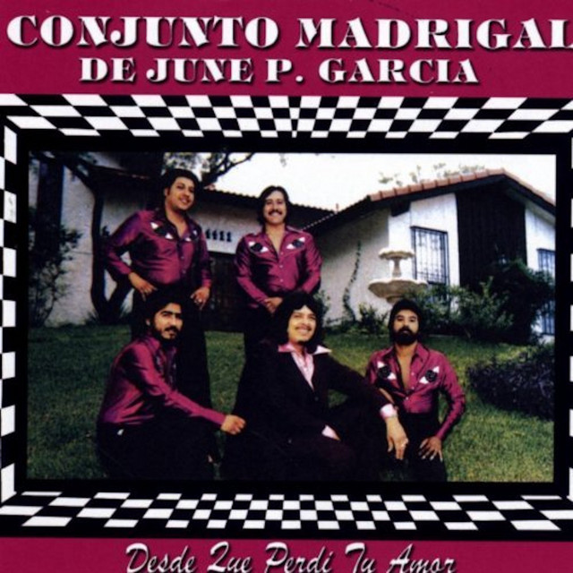 Desde Que Perdi Tu Amor - Album by Conjunto Madrigal De June P Garica ...