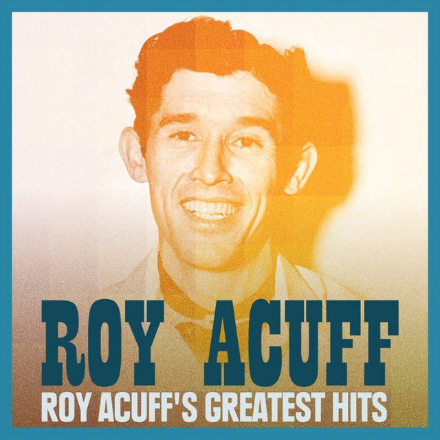 Roy Acuff's Greatest Hits - Album by Roy Acuff | Spotify