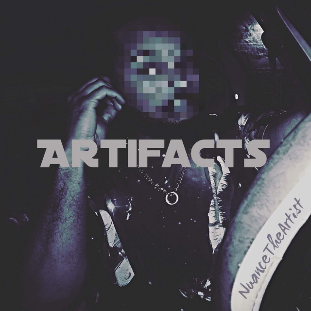 ARTIFACTS - Album by NuanceTheArtist | Spotify