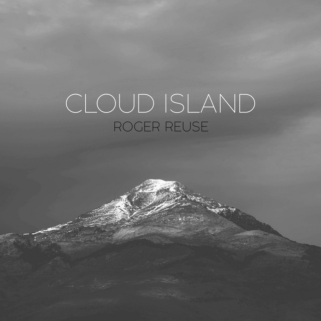 Cloud Island - Album by Roger Reuse | Spotify