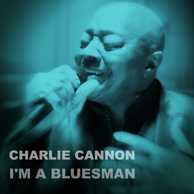 I'm a Bluesman - Single by Charlie Cannon | Spotify