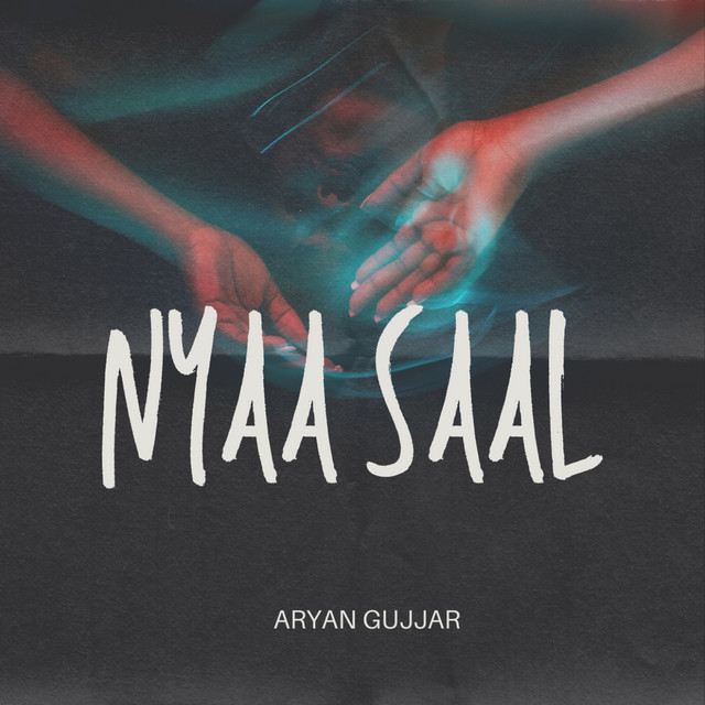 Nyaa Saal - Single by Aryan Gujjar | Spotify