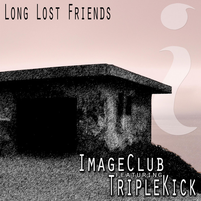 Long Lost Friends (Today) - Single by Image Club | Spotify