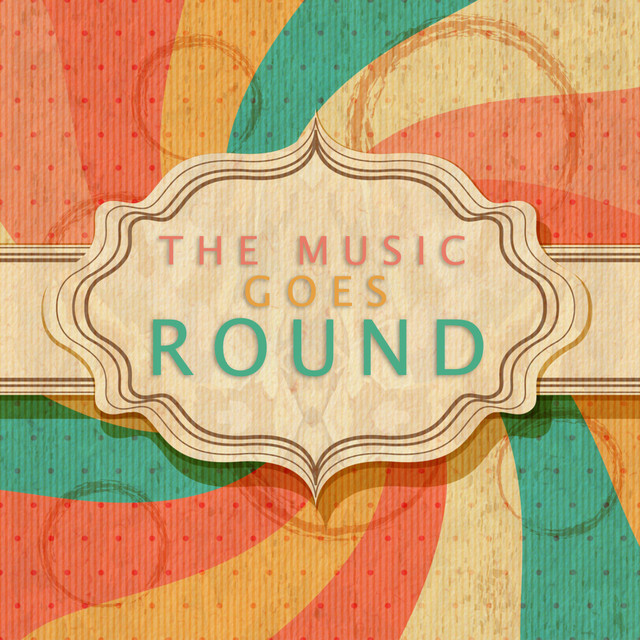 The Music Goes Round - Compilation by Various Artists | Spotify