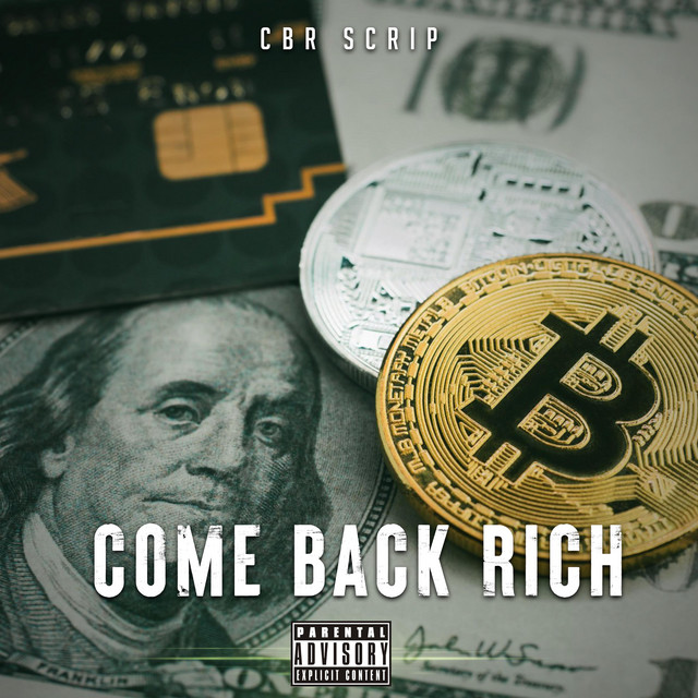 Come Back Rich - EP by CBR Scrip | Spotify