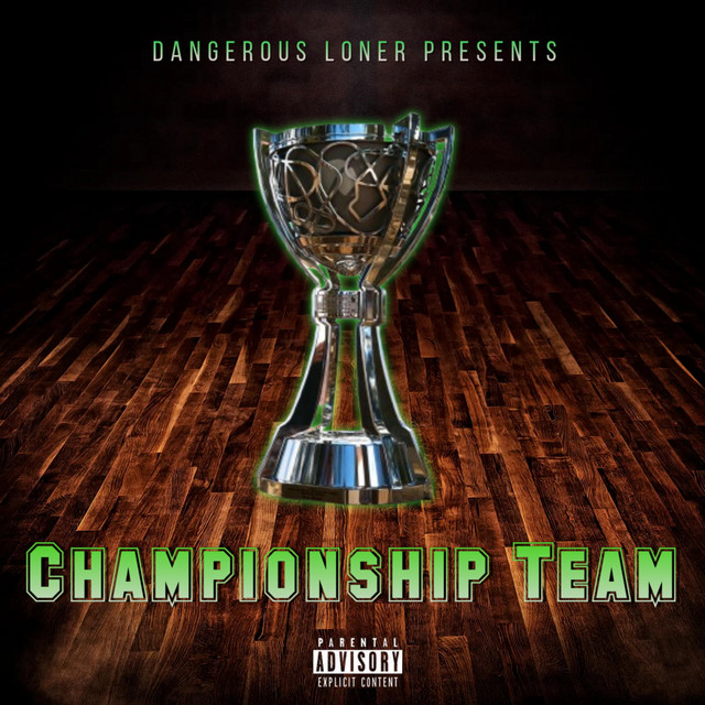Championship Team - Single by Dangerous Loner | Spotify