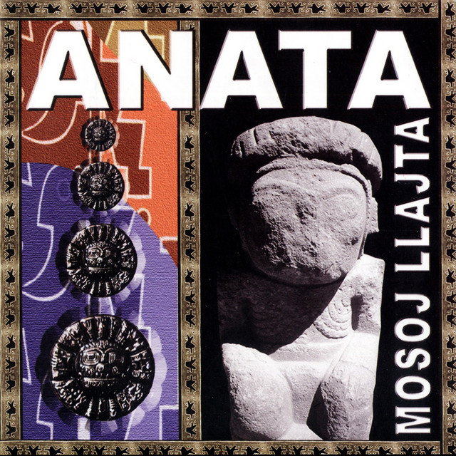 Mosoj Llajta - Album by Anata Bolivia | Spotify